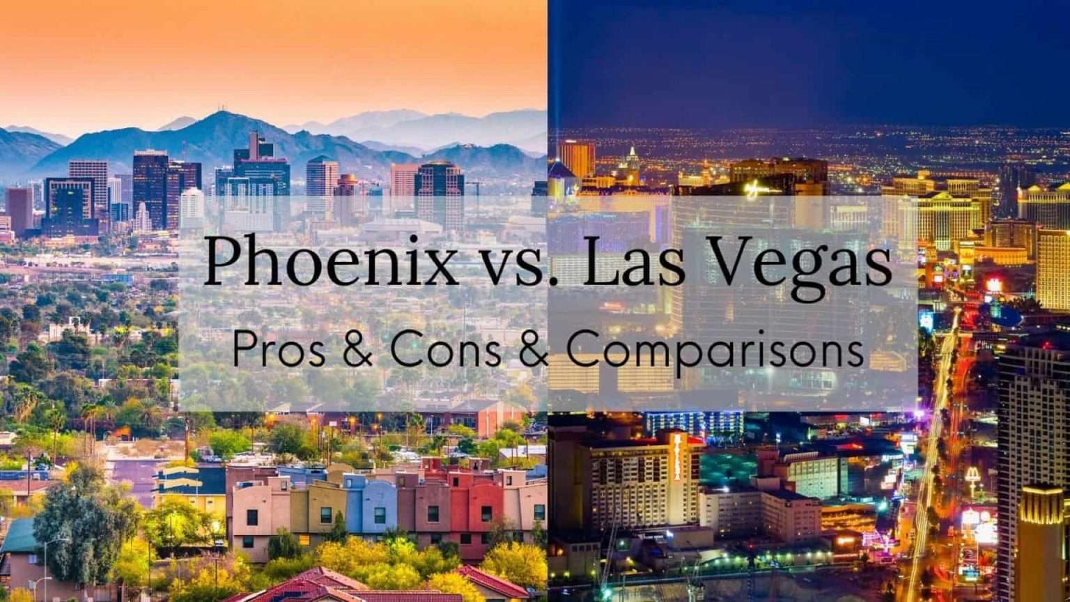 Phoenix vs. Las Vegas [2025] | ? Pros & Cons & Comparisons