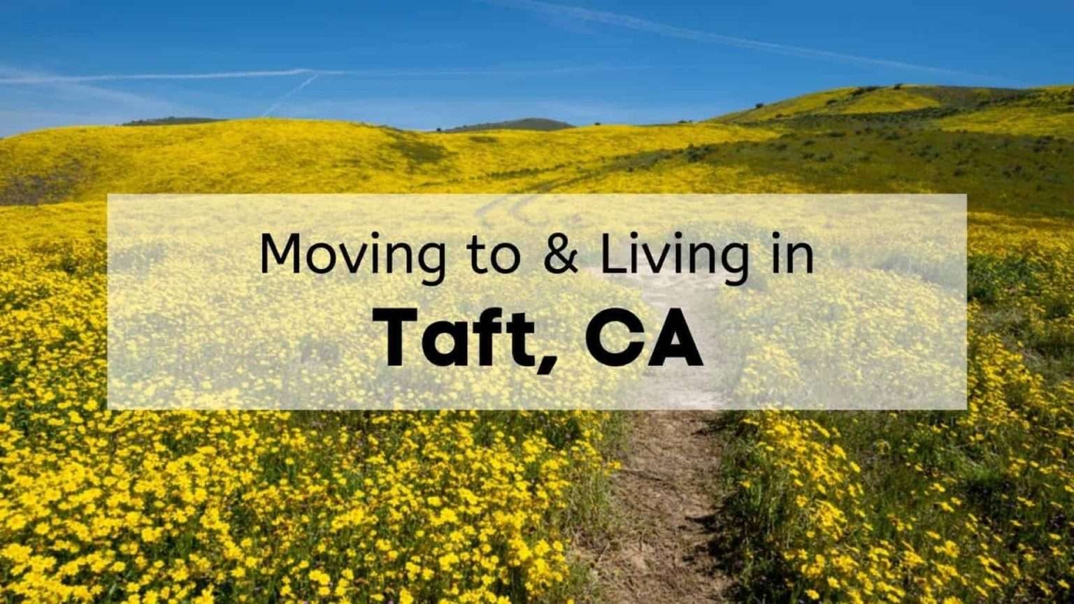 What to Know Before Moving to Taft, CA [2025] | ? Living in Taft, CA