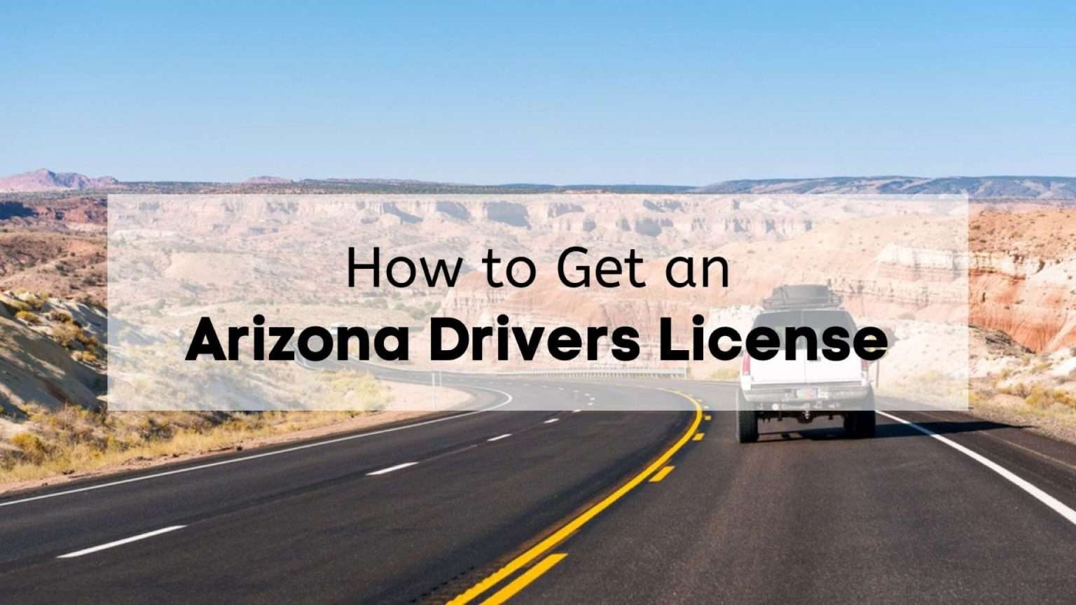 How to Get an Arizona Drivers License 🚘 | How to Get Arizona Driver's ...